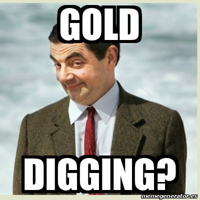 Meme Mr Bean - gold digging? - 32063416