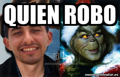 Meme Personalizado - QUIEN ROBO - 32064169