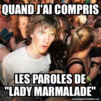 Meme Sudden Realization Ralph - QUAND J'AI COMPRIS LES PAROLES DE "LADY ...