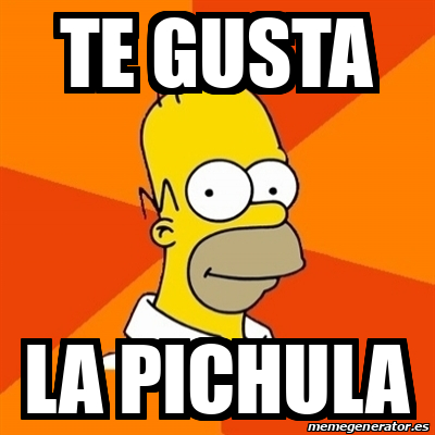 Meme Homer - Te gusta La pichula - 32065342