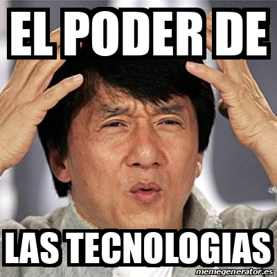 Meme Jackie Chan - el poder de las tecnologias - 32065898