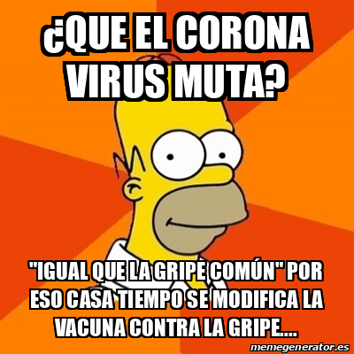 Meme Homer - ¿que el corona virus muta? "igual que la gripe COMÚN" por ...