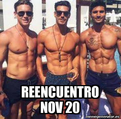 Meme Personalizado - Reencuentro Nov 20 - 32072237