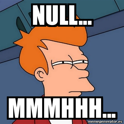 Meme Futurama Fry - Null... mmmhhh... - 32072701