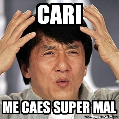 Meme Jackie Chan - Cari Me caes super mal - 32073141