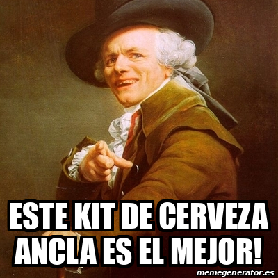 Meme Joseph Ducreux - ESTE KIT DE CERVEZA ANCLA es el mejor! - 32073576