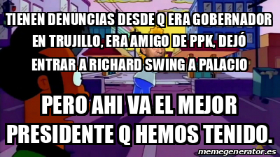 Meme Personalizado - Tienen denuncias desde q era gobernador en ...