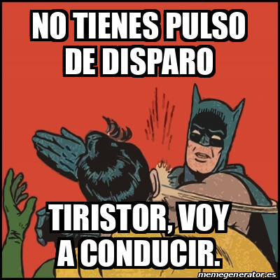Meme Batman slaps Robin - no tienes pulso de disparo tiristor, voy a ...