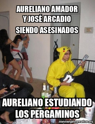 Meme Personalizado - Aureliano Amador y José Arcadio siendo asesinados ...