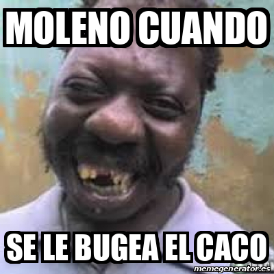Meme Personalizado - Moleno cuando Se le bugea el caco - 32075560