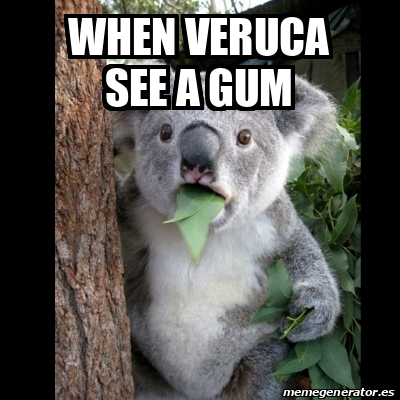 Meme Koala - When Veruca see a gum - 32076092