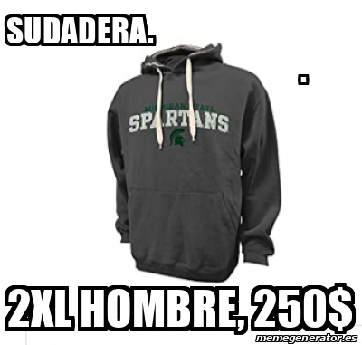 Meme Personalizado - Sudadera. . 2XL hombre, 250$ - 32076801