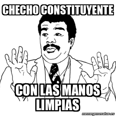 Meme Ay Si - Checho constituyente Con las manos limpias - 32077204