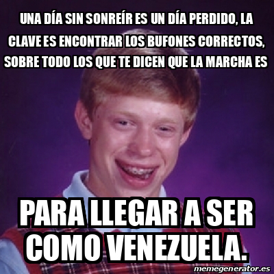 Meme Bad Luck Brian - Una día sin sonreír es un día perdido, la clave ...