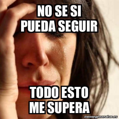 Meme Problems - no se si pueda seguir todo esto me supera - 32078310