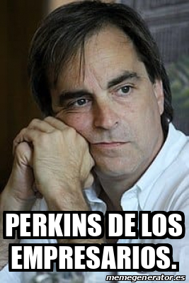 Meme Personalizado - perkins de los empresarios. - 32079636