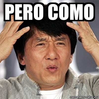 Meme Jackie Chan - Pero como - 32080274