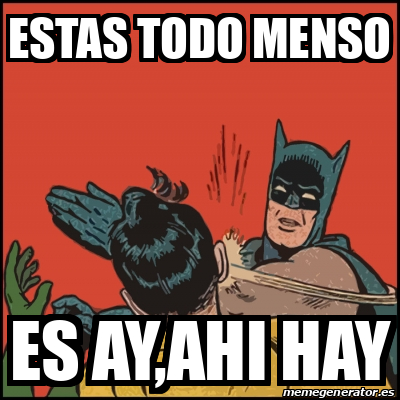 Meme Batman slaps Robin - estas todo menso es ay,ahi hay - 32081162
