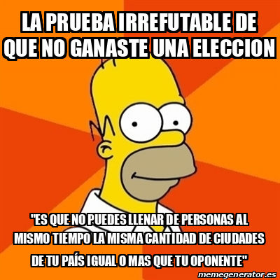 Meme Homer - la prueba irrefutable de que no ganaste una eleccion "es ...