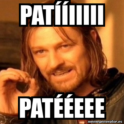 Meme Boromir - Patííiiiii Patééeee - 32083307