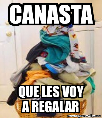 Meme Personalizado - canasta Que les voy a regalar - 32084688