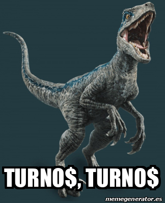Meme Personalizado - Turno$, turno$ - 32084967