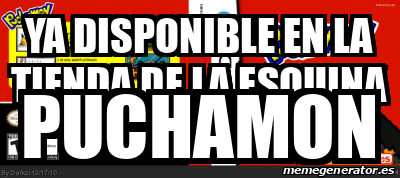 Meme Personalizado - Ya disponible en la tienda de la esquina Puchamon ...