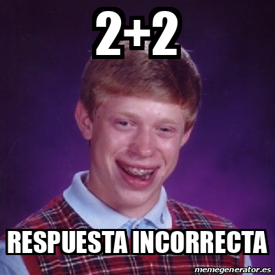 Meme Bad Luck Brian - 2+2 respuesta incorrecta - 32086193