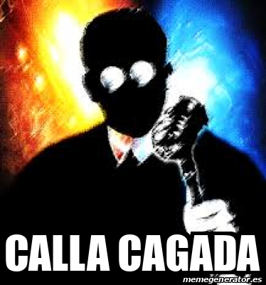 Meme Personalizado - calla cagada - 32086929