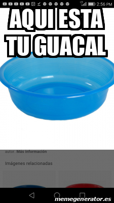 Meme Personalizado - Aqui esta tu guacal - 32087107