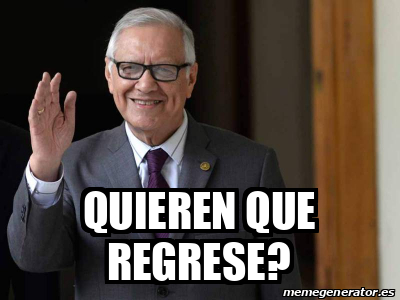 Meme Personalizado - Quieren que regrese? - 32087738