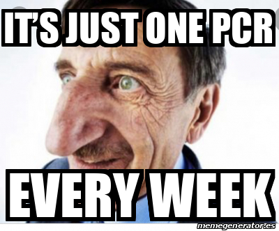 Meme Personalizado - It’s just one PCR Every week - 32088141