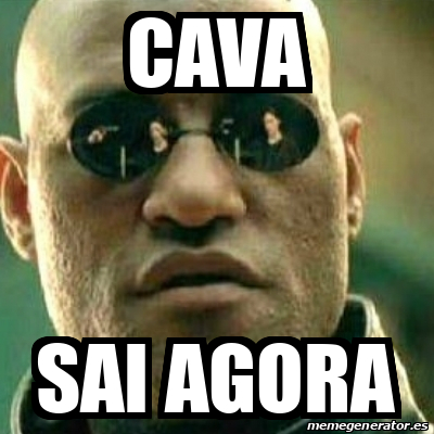Meme What If I Told You - cava sai agora - 32088580