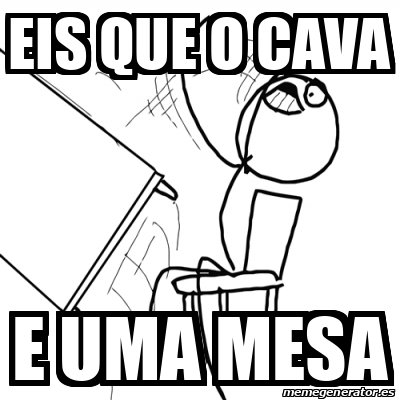 Meme Desk Flip Rage Guy - eis que o cava e uma mesa - 32089659