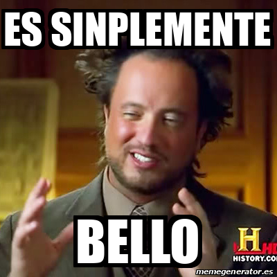Meme Ancient Aliens - es sinplemente bello - 32091216