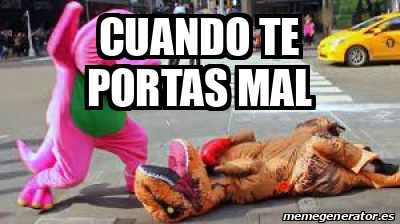 Meme Personalizado - Cuando te portas mal - 32094939