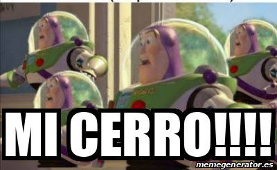 Meme Personalizado - Mi cerro!!!! - 32094967