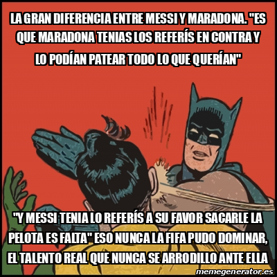 Meme Batman slaps Robin - la gran diferencia entre messi y maradona ...