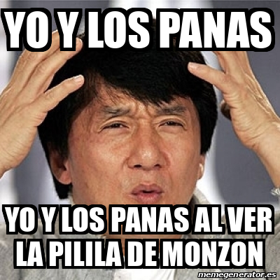 Meme Jackie Chan - yo y los panas yo y los panAS AL VER LA PILILA DE ...
