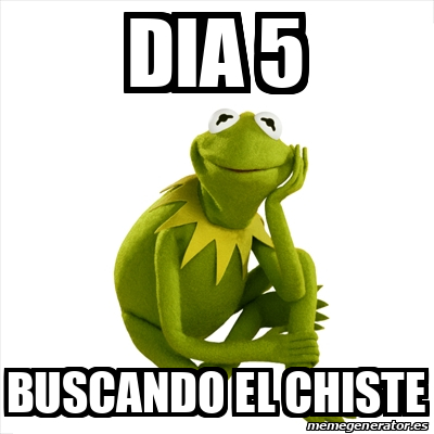Meme Kermit the frog - dia 5 buscando el chiste - 32098942