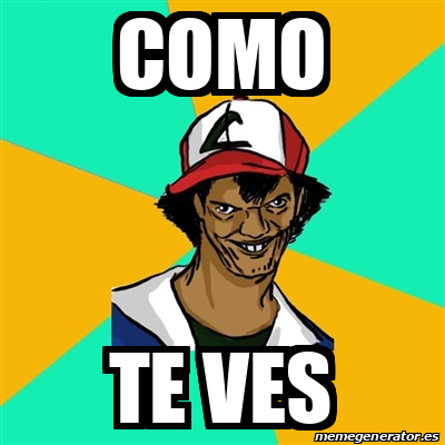 Meme Ash Pedreiro - Como Te Ves - 32098981