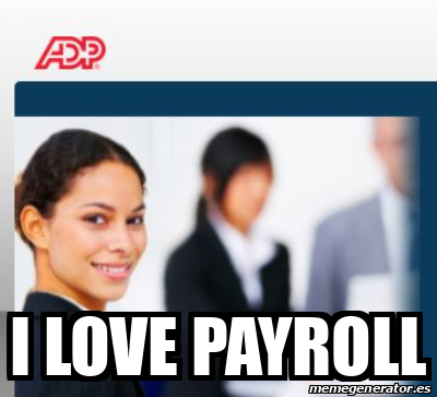 Meme Personalizado - I LOVE payroll - 32099069
