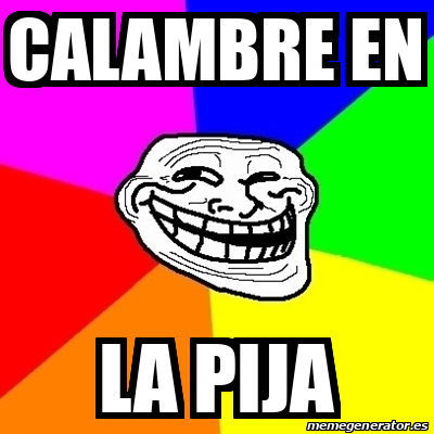Meme Troll - Calambre en La pija - 32099512