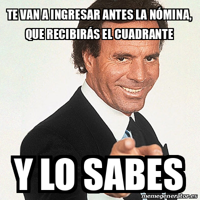 Meme Julio Iglesias - Te van a ingresar antes la nómina, que recibirás ...