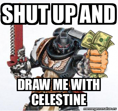 Meme Personalizado - shut up and draw me with celestine - 33101002