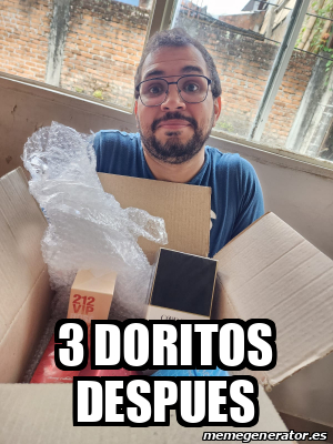 Meme Personalizado - 3 DORITOS DESPUES - 33101058