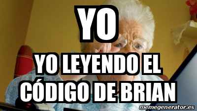 Meme Personalizado - YO YO LEYENDO EL CÓDIGO DE BRIAN - 33103369