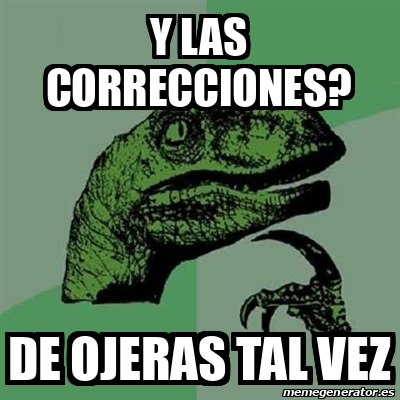 Meme Filosoraptor - y las correcciones? de ojeras tal vez - 33103739