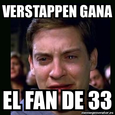 Meme crying peter parker - verstappen gana el fan de 33 - 33104347