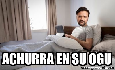 Meme Personalizado - Achurra en su ogu - 33104842